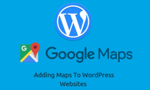7 Uses Of Adding Maps To WordPress Websites