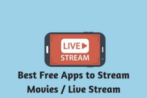 Best Free Apps to Stream Movies / Live Stream
