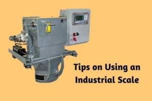 Tips on Using an Industrial Scale