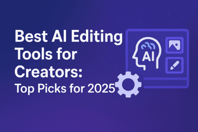 Best AI Editing Tools for Creators: Top Picks for 2025